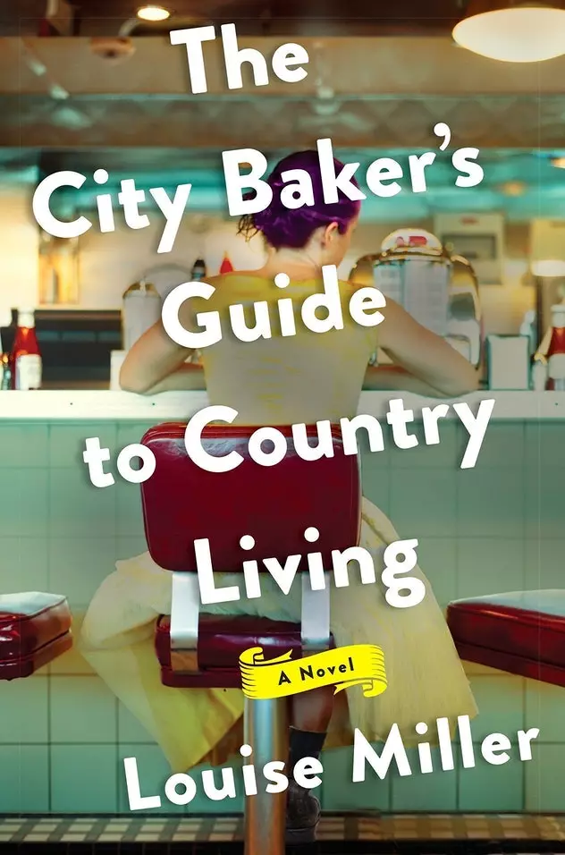 'The City Baker's Guide to Country Living' nataon'i Louise Miller